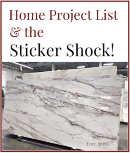 Our Home Project List & the Sticker Shock! | Entri Ways